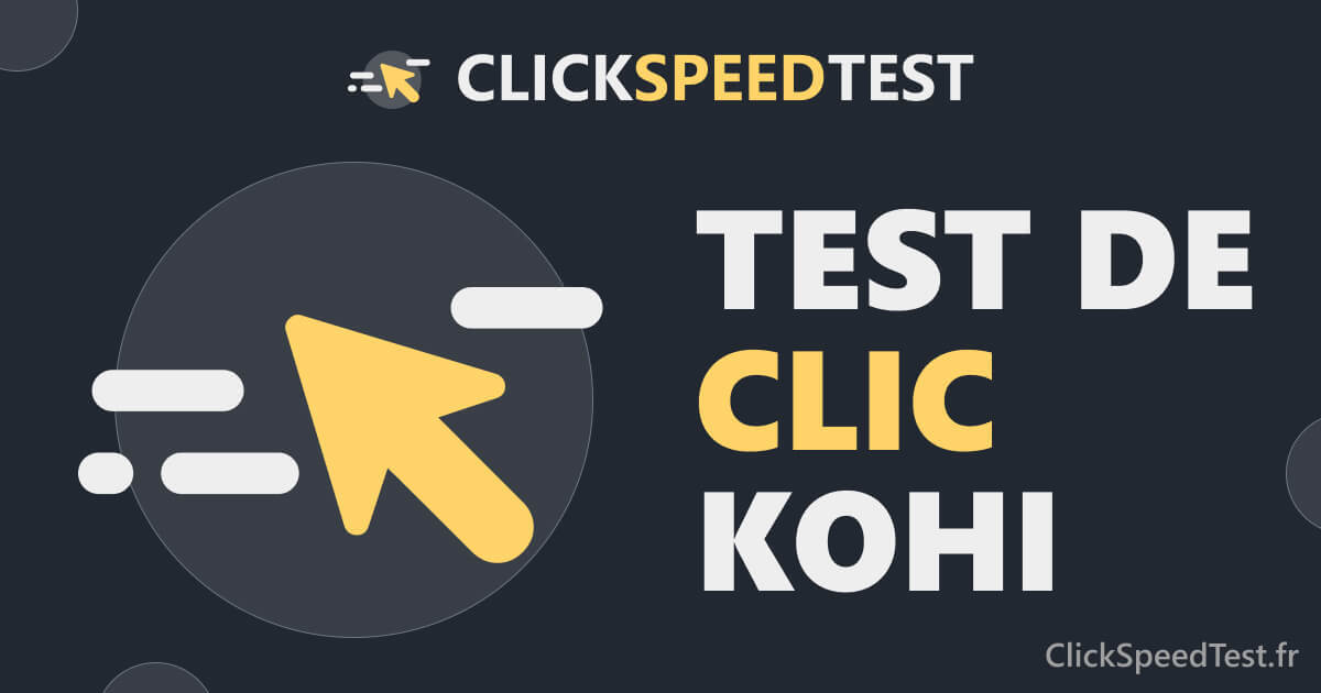 Kohi Click Test - Testez La Vitesse De Clic De La Souris