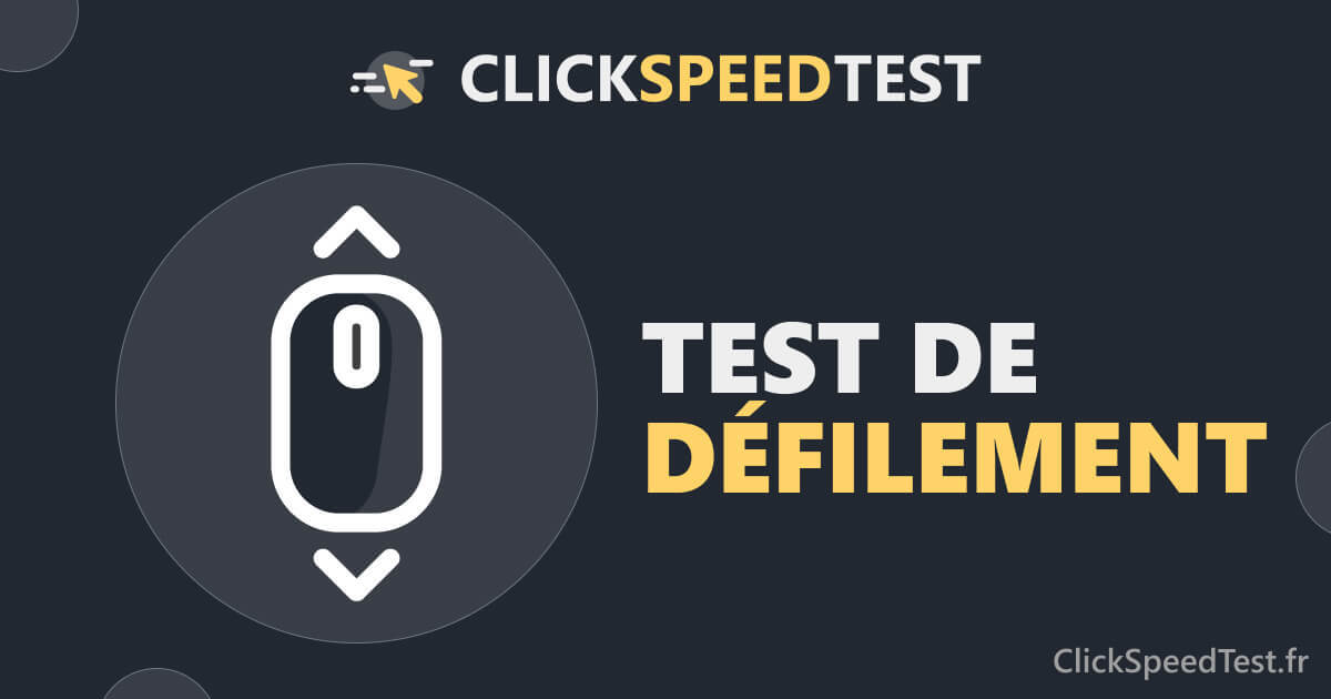Scroll Test - Vérifiez la vitesse de défilement de la souris